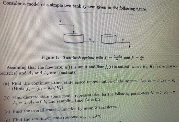 Solved - Consider a model of a simple two tank system given | Chegg.com