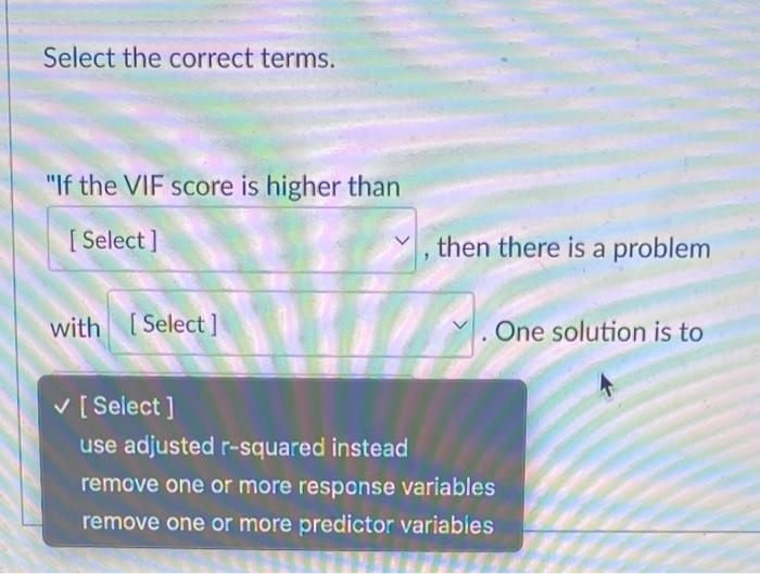 Solved "If the VIF score is higher than then there is a | Chegg.com