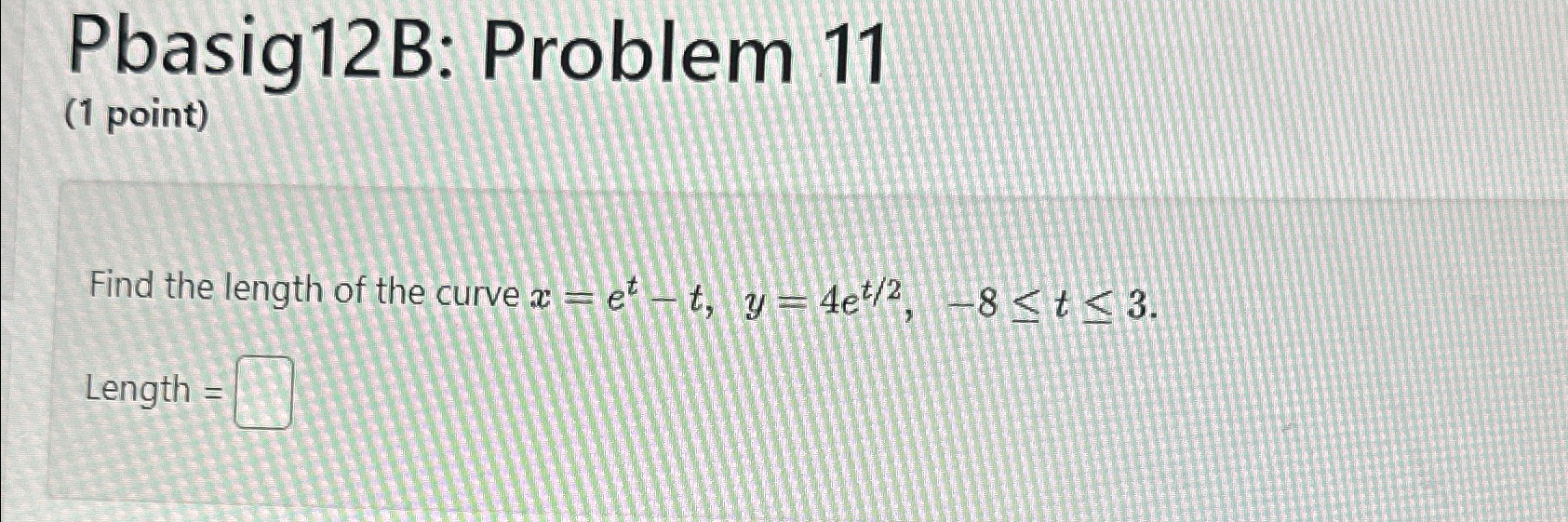 Solved Pbasig12B: Problem 11(1 ﻿point)Find the length of the | Chegg.com