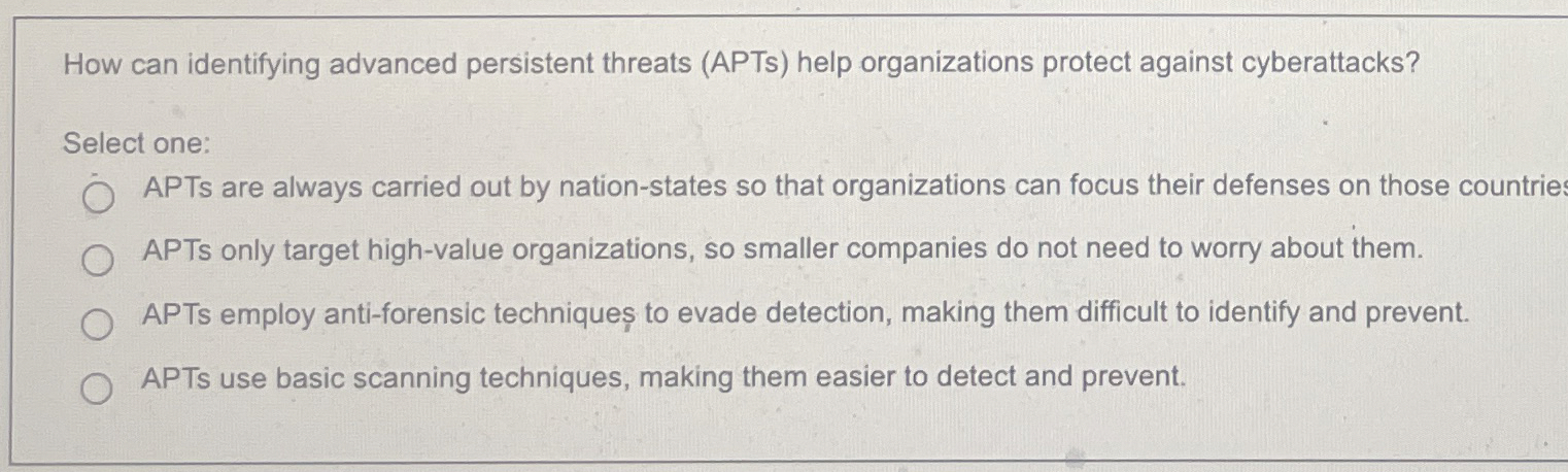 Solved How can identifying advanced persistent threats | Chegg.com