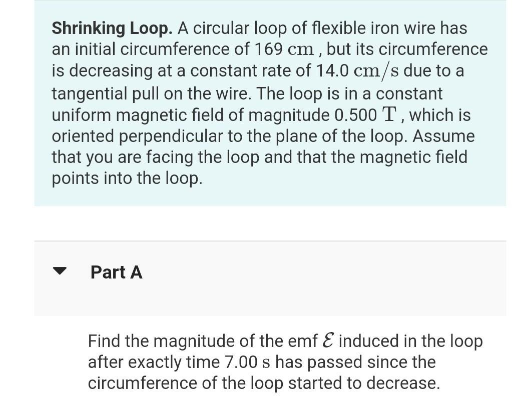 Solved Shrinking Loop A Circular Loop Of Flexible Iron Wire