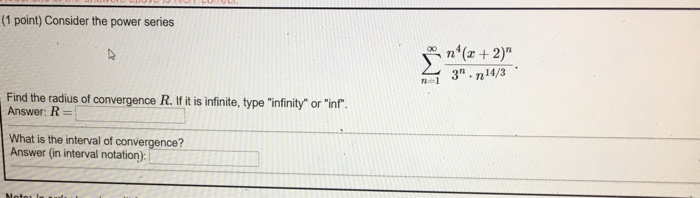 Solved (1 point) Consider the power series po n'(x + 2)" - | Chegg.com