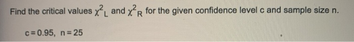 Solved find the critical values xl and xr for the given | Chegg.com
