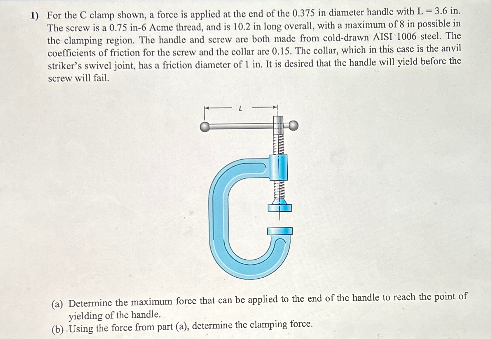 Solved For the C ﻿clamp shown, a force is applied at the end | Chegg.com