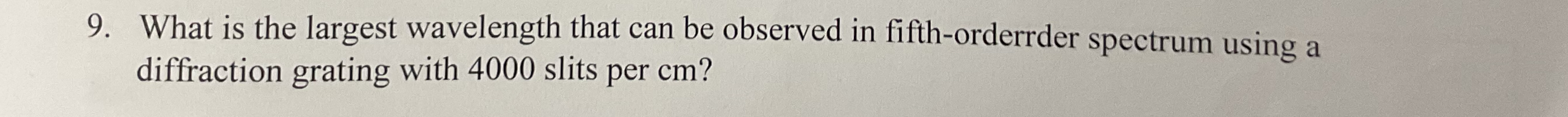 Solved What is the largest wavelength that can be observed | Chegg.com