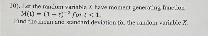 Solved 10). Let the random variable X have moment generating | Chegg.com