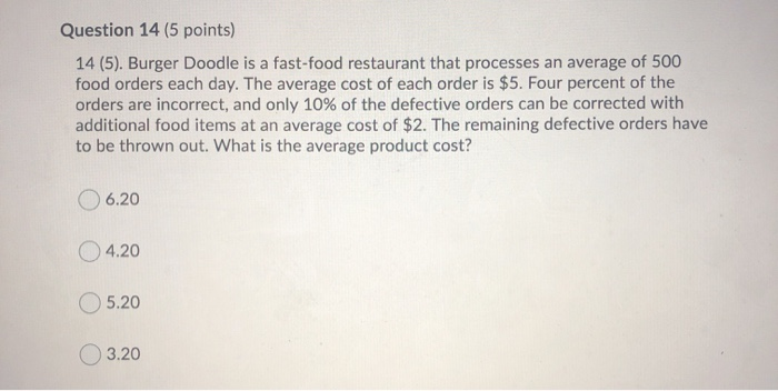 Solved Question 14 (5 points) 14 (5). Burger Doodle is a | Chegg.com