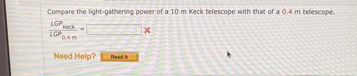 Solved Compare the light-gathering power of a 10 m Keck | Chegg.com