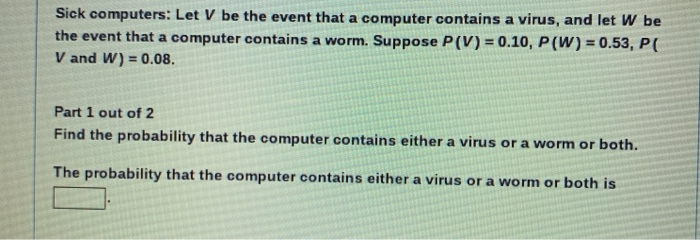 Solved Sick computers: Let V be the event that a computer | Chegg.com