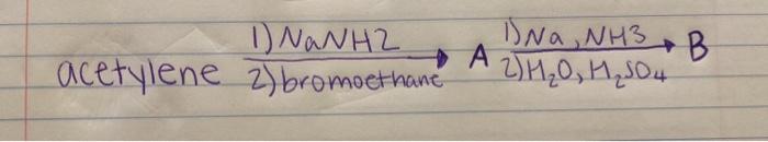 Solved 1) NANH2 DNA, NH3 - Α acetylene 2) bromoethane 2) | Chegg.com