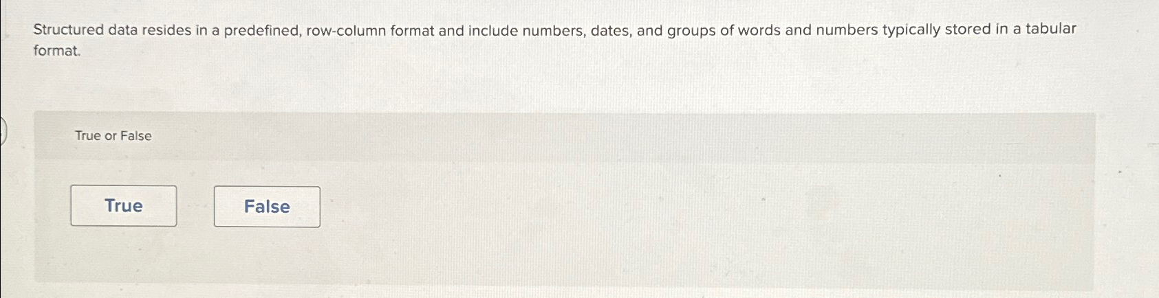 Solved Structured data resides in a predefined, row-column | Chegg.com