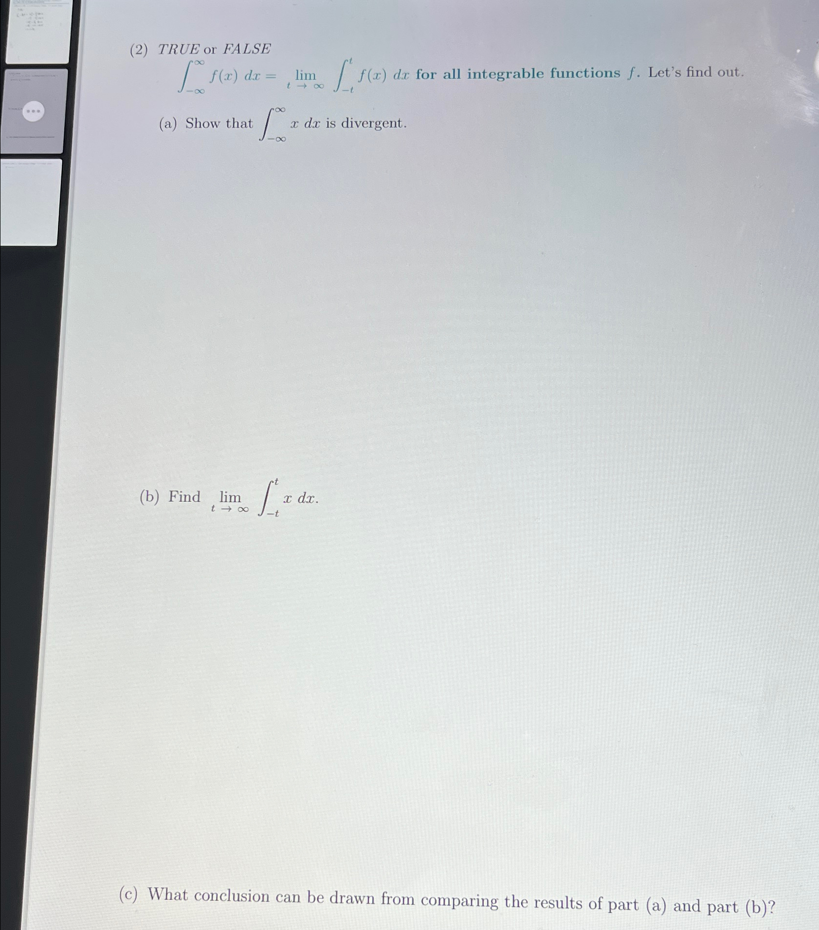 Solved (2) ﻿TRUE or FALSE∫-∞∞f(x)dx=limt→∞∫-ttf(x)dx ﻿for | Chegg.com