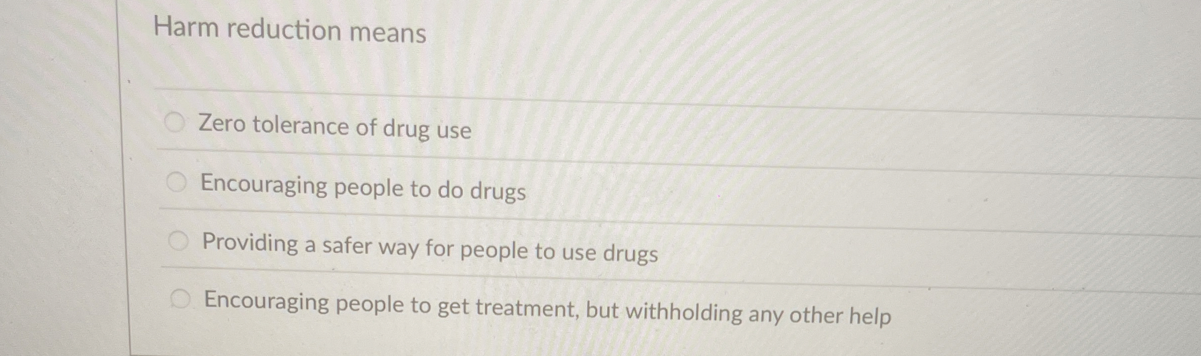Solved Harm reduction meansZero tolerance of drug | Chegg.com