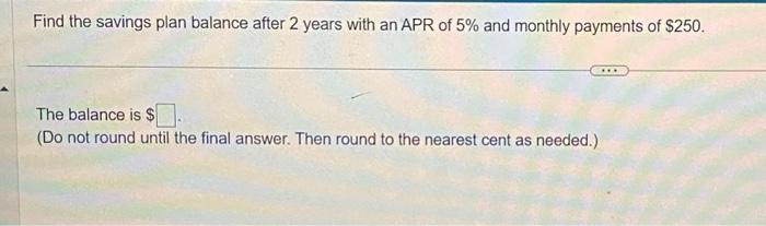 Solved Find the savings plan balance after 2 years with an | Chegg.com
