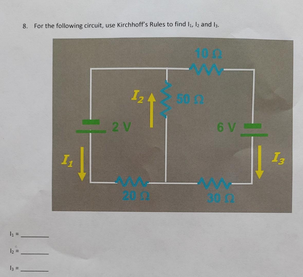 Solved 8. For the following circuit, use Kirchhoff's Rules | Chegg.com