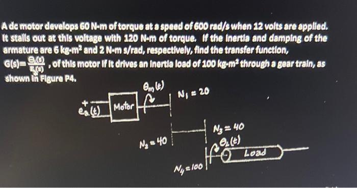 Solved Ade motor develops 60 N⋅m of torque at a speed of 600 | Chegg.com