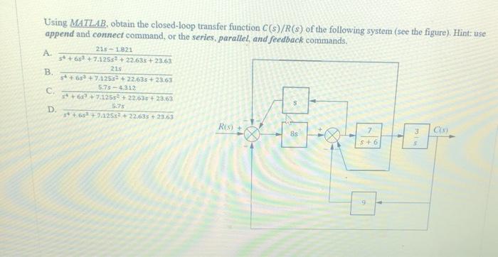Using MATLAB, obtain the closed-loop transfer | Chegg.com