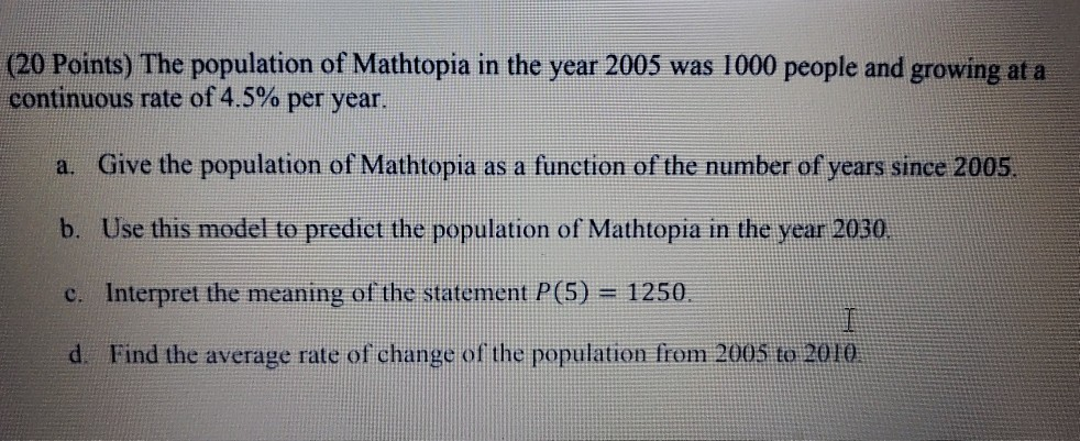 Solved (20 Points) The population of Mathtopia in the year | Chegg.com