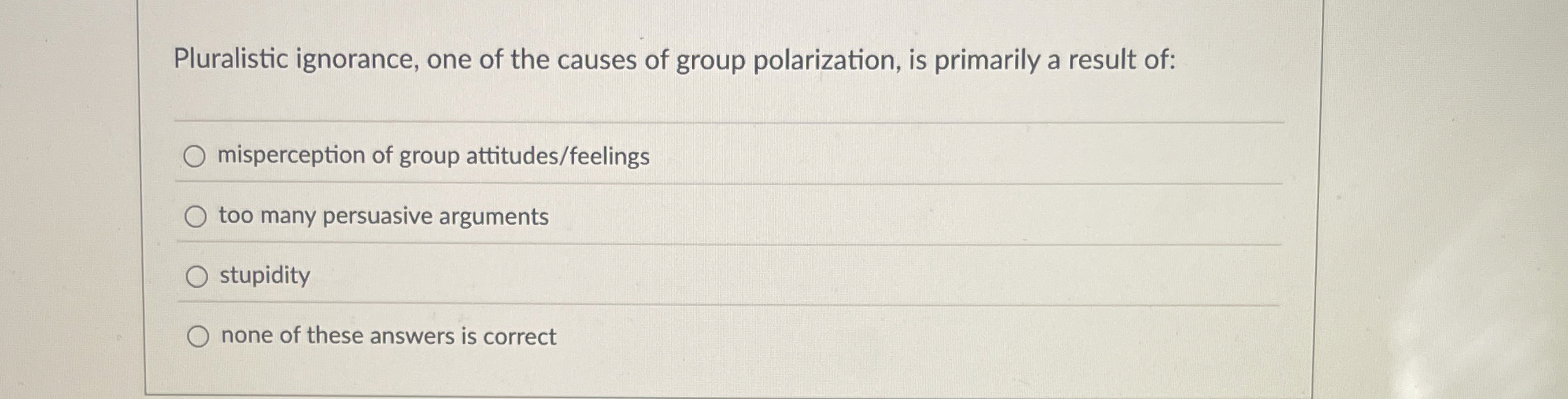 Solved Pluralistic ignorance, one of the causes of group | Chegg.com