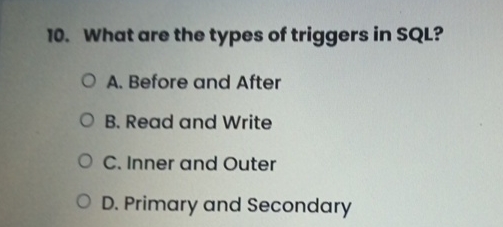Solved What are the types of triggers in SQL?A. ﻿Before and | Chegg.com