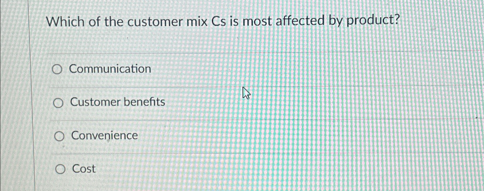 Solved Which of the customer mix Cs is most affected by | Chegg.com