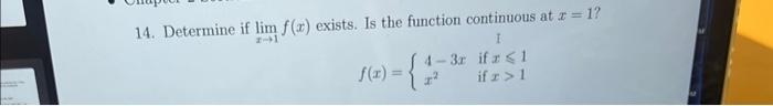 Solved 14. Determine if limx→1f(x) exists. Is the function | Chegg.com