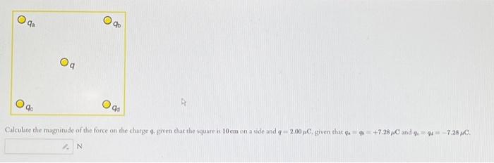 Solved Qa Qc 9b 4 N Qd Calculate The Magnitude Of The Force 