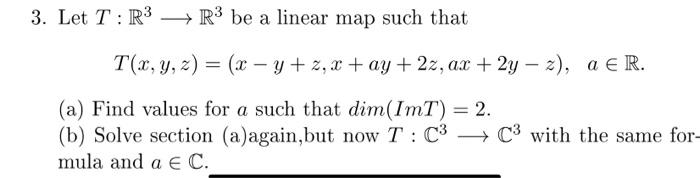 Solved 3. Let T: R3 R3 be a linear map such that T(x, y, z) | Chegg.com