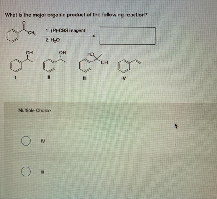 Solved What is the major organic product of the following | Chegg.com