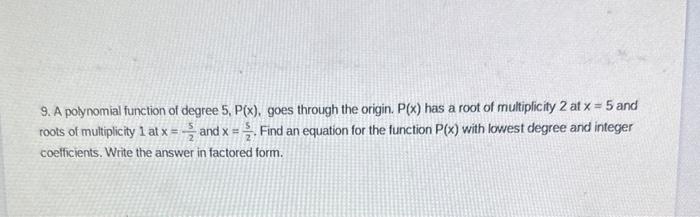 Solved 9. A polynomial function of degree 5, P(x), goes | Chegg.com