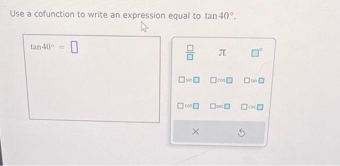 Solved Use a cofunction to write an expression equal to | Chegg.com
