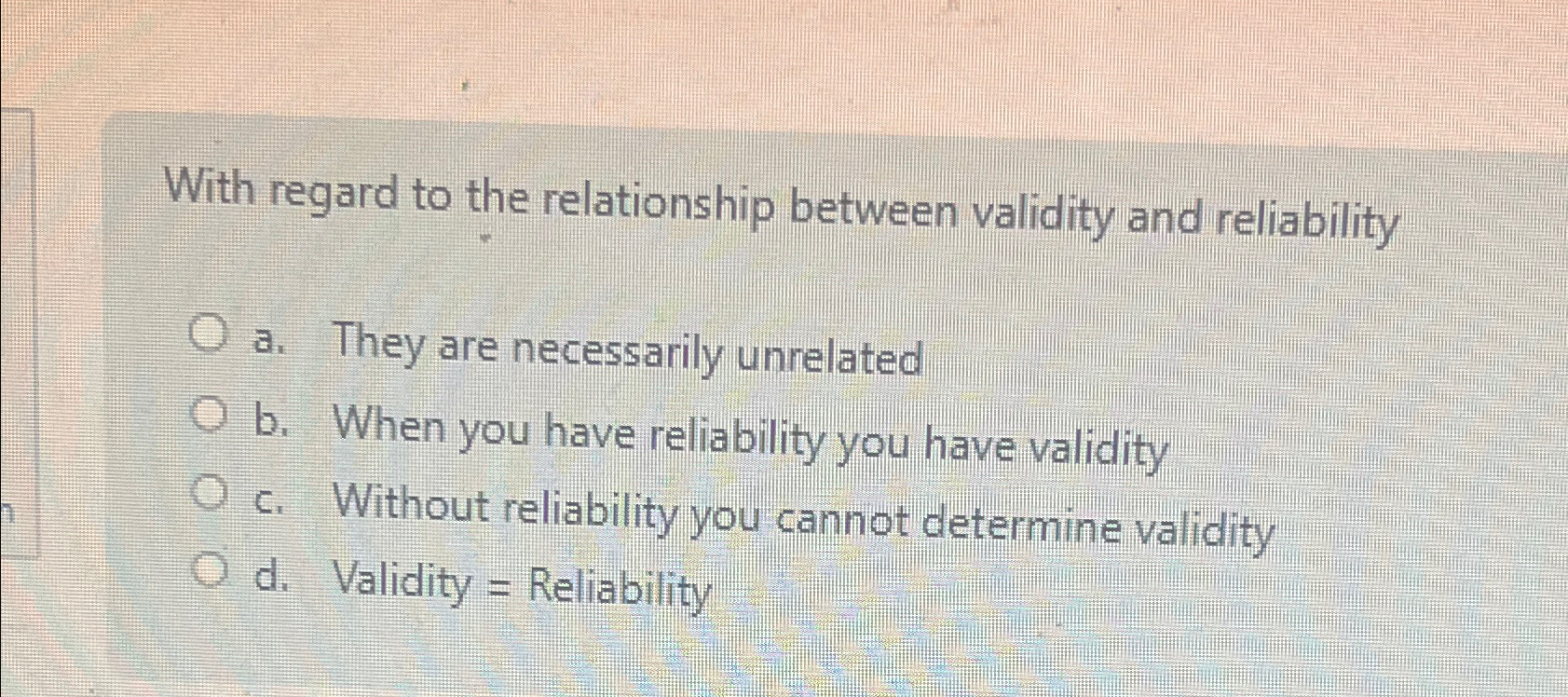 Solved With regard to the relationship between validity and | Chegg.com