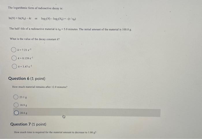 Solved The logarithmic form of radioactive decay is: | Chegg.com