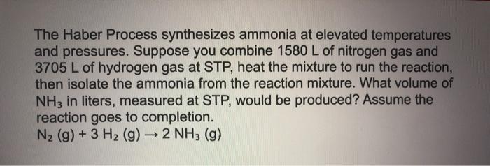 Solved The Haber Process synthesizes ammonia at elevated | Chegg.com