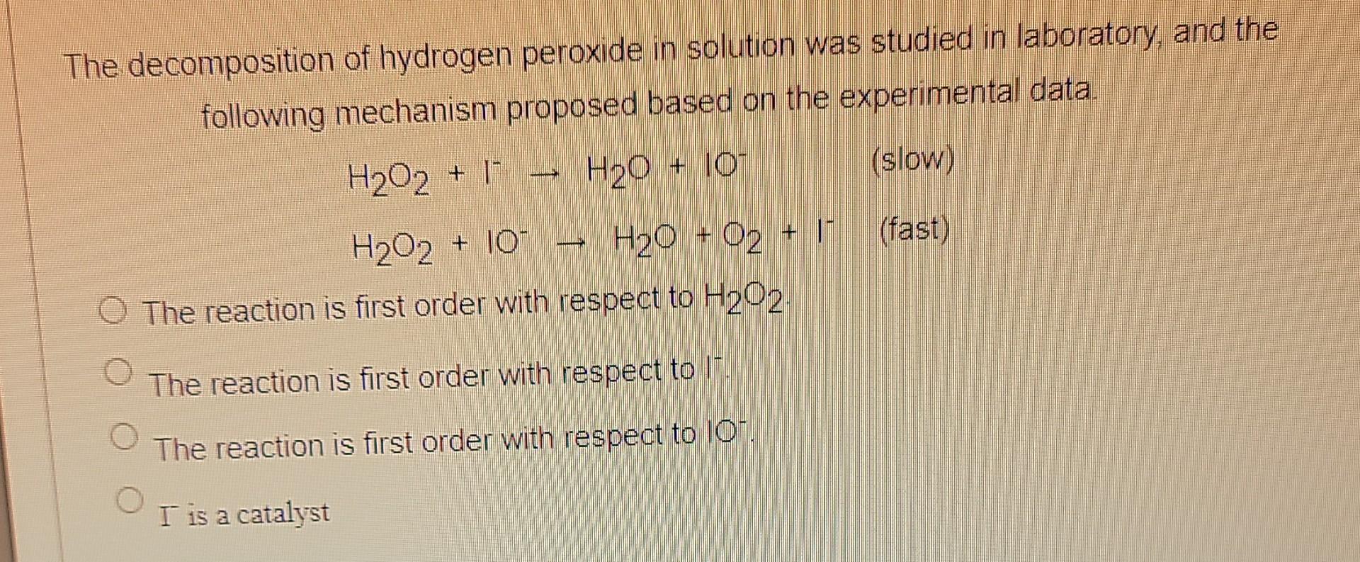 Solved (slow) The decomposition of hydrogen peroxide in | Chegg.com