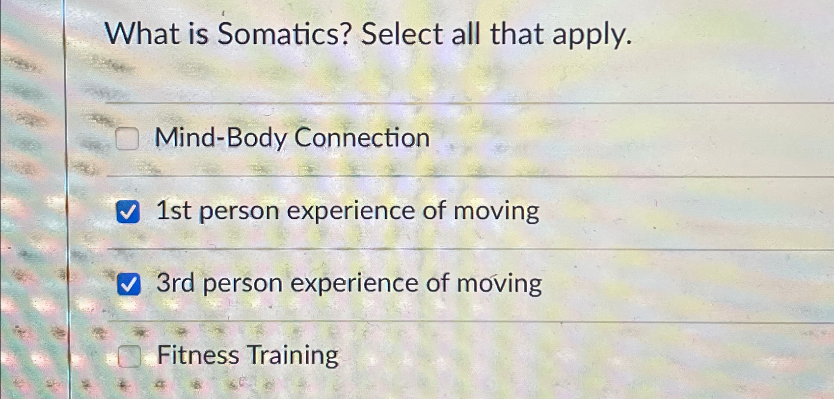 Solved What is Somatics? Select all that apply.Mind-Body | Chegg.com