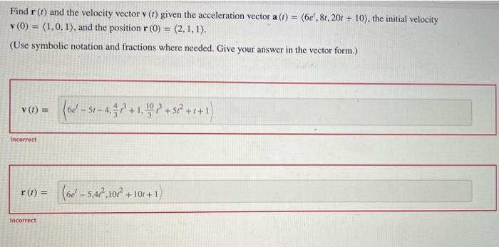 Solved Find r(t) and the velocity vector v(t) given the | Chegg.com