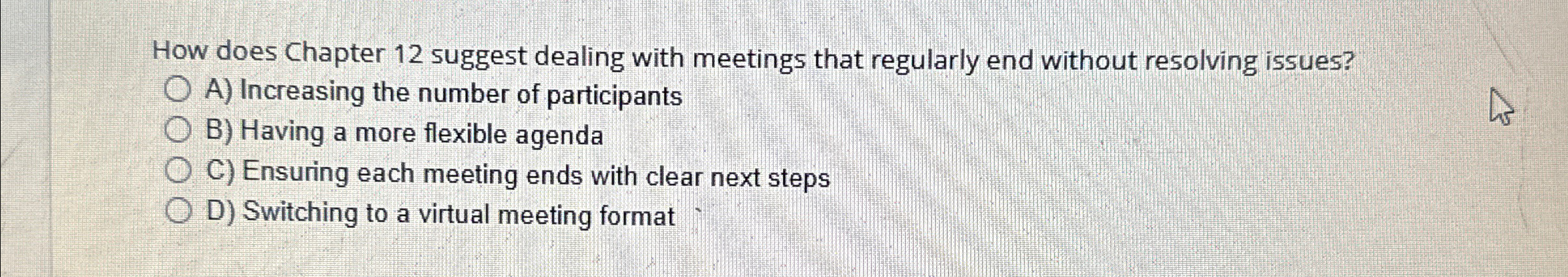 Solved How does Chapter 12 ﻿suggest dealing with meetings | Chegg.com