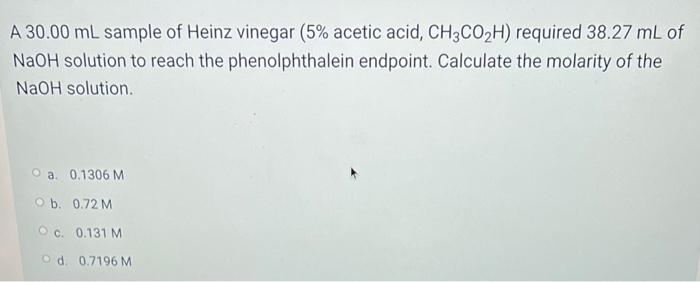 Solved A 30.00 mL sample of Heinz vinegar ( 5% acetic acid, | Chegg.com