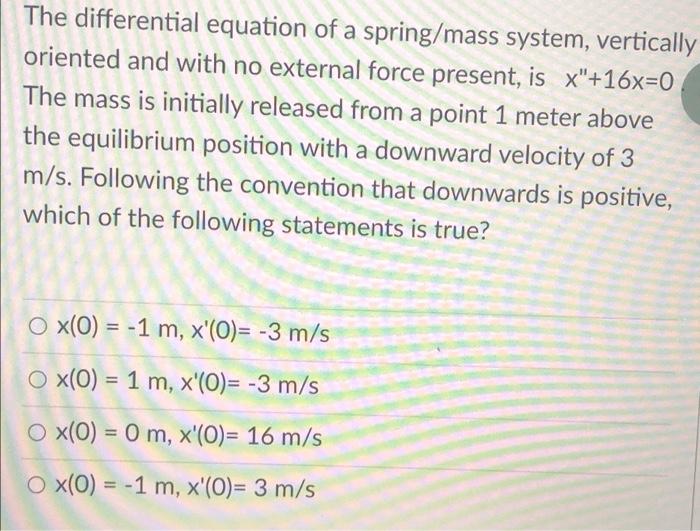 Solved The differential equation of a spring/mass system, | Chegg.com
