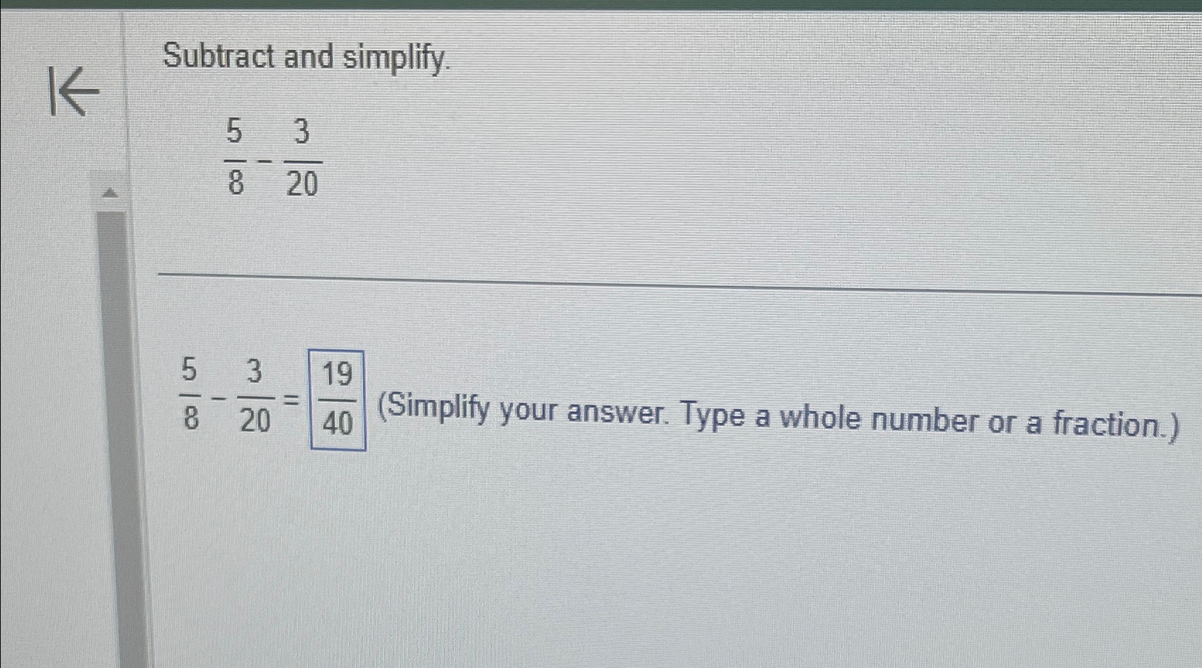 Solved Subtract and simplify.58-32058-320=1940 (Simplify | Chegg.com