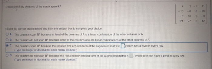 Solved Determine if the columns of the matrix span R4 2 5 7 | Chegg.com