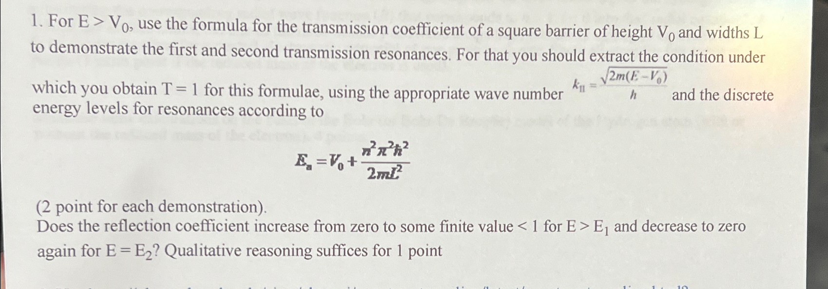 Solved For E>V0, ﻿use the formula for the transmission | Chegg.com