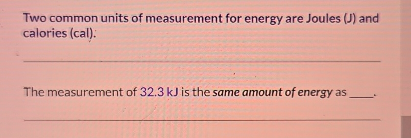 Solved Two common units of measurement for energy are Joules | Chegg.com