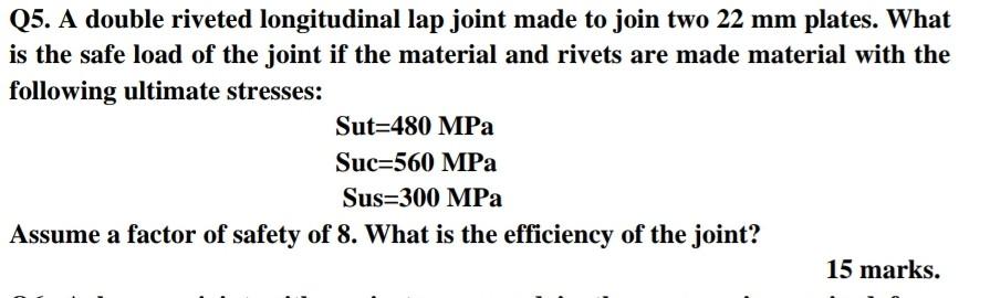 Solved Q5. A double riveted longitudinal lap joint made to | Chegg.com