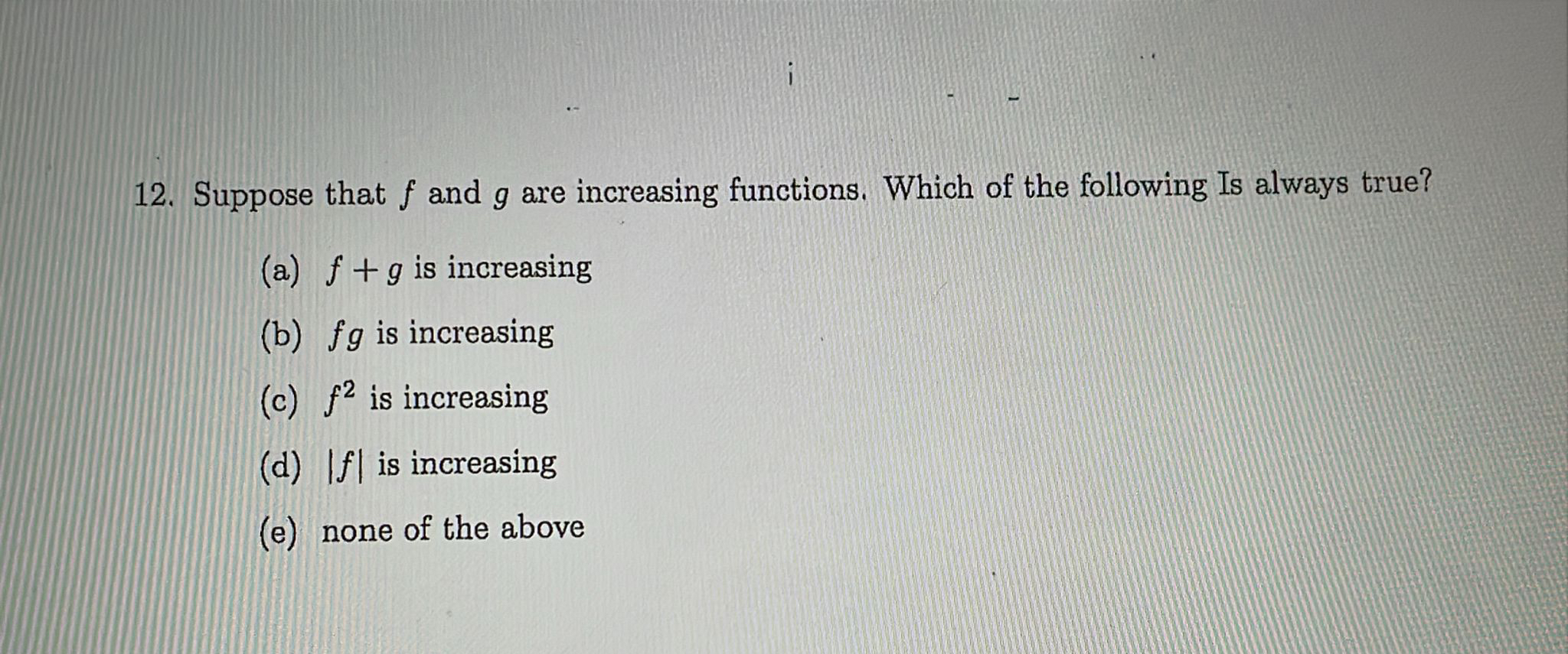 Solved Suppose that f ﻿and g ﻿are increasing functions. | Chegg.com
