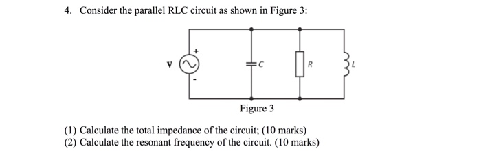 Solved 4. Consider the parallel RLC circuit as shown in | Chegg.com
