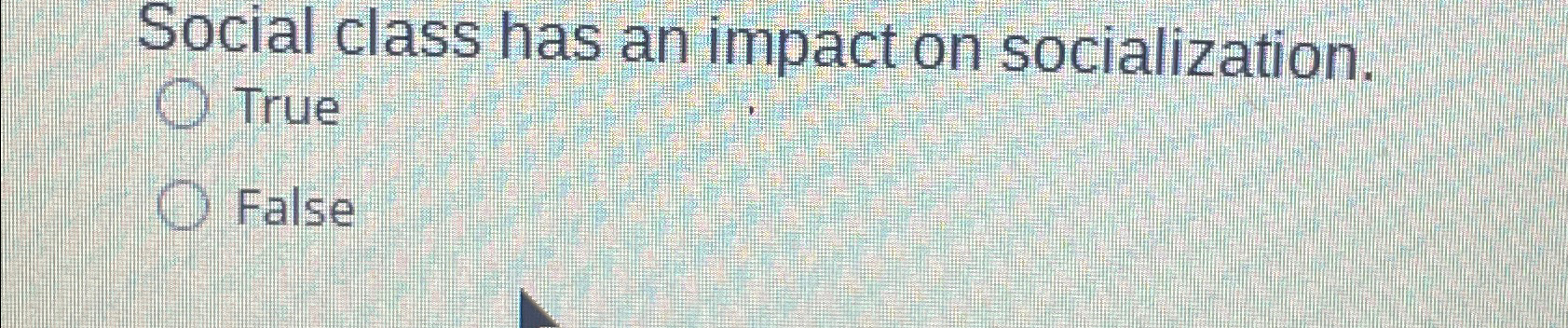 Solved Social class has an impact on socialization.TrueFalse | Chegg.com