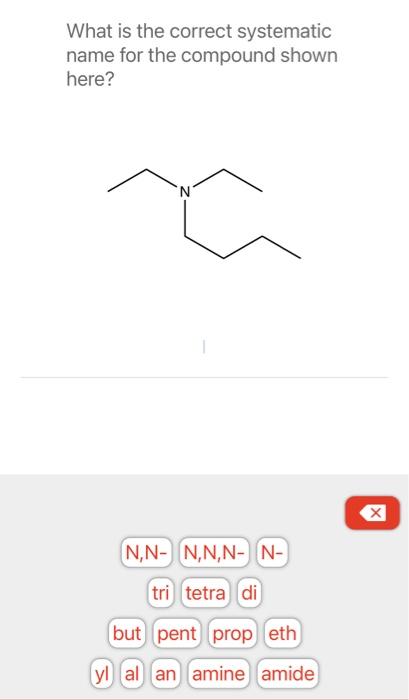 Solved What is the correct systematic name for the compound | Chegg.com