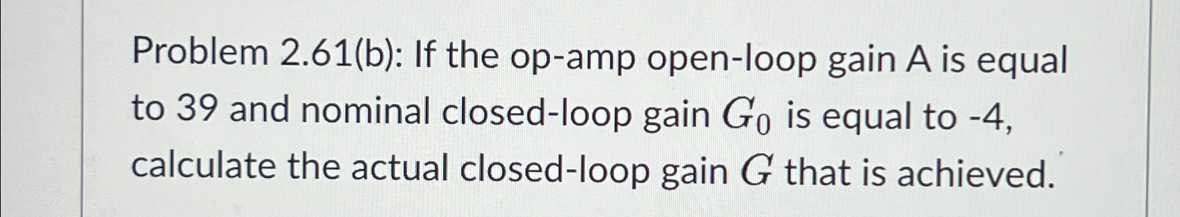 Solved Problem 2.61(b): If the op-amp open-loop gain A is | Chegg.com